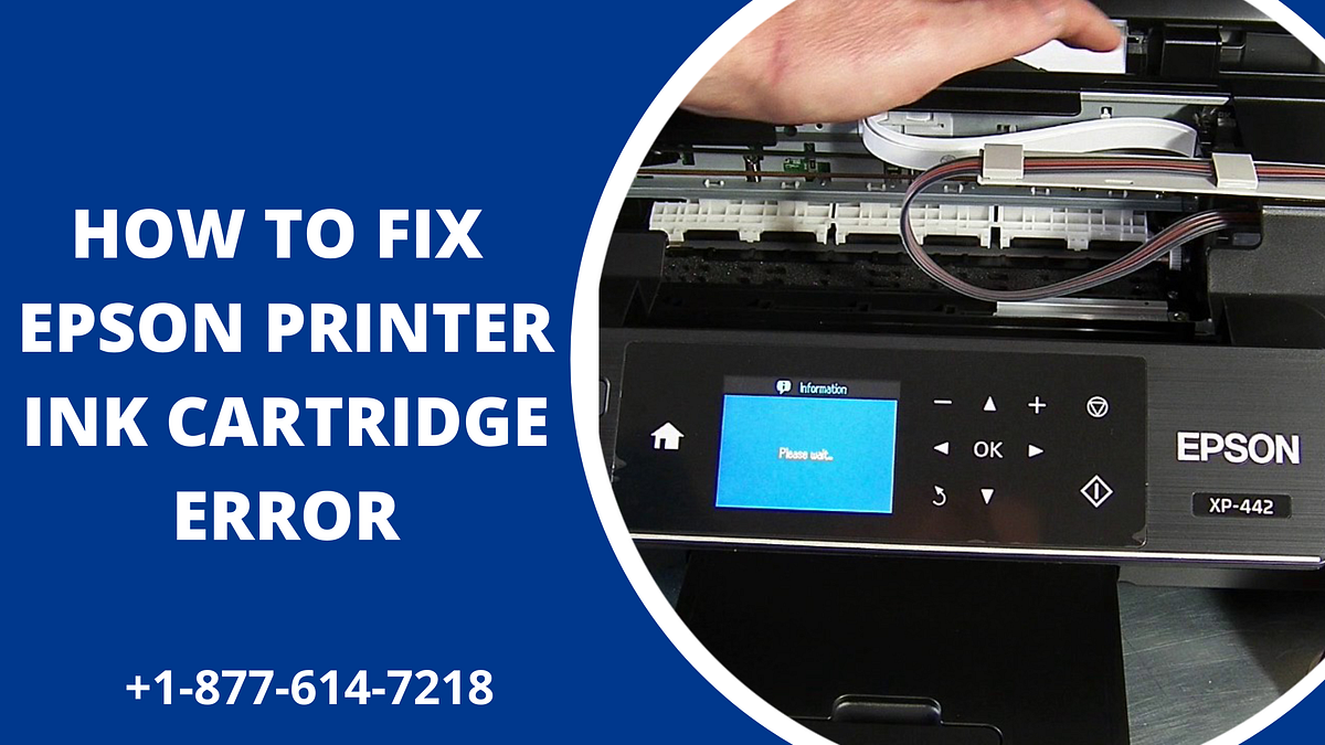 Troubleshooting Methods to Fix Epson Printer Ink Cartridge Error | by ...