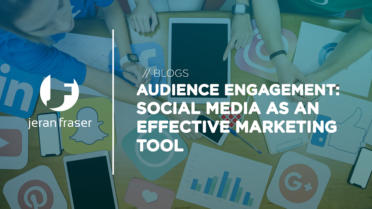 Audience Engagement: Social Media As an Effective Marketing Tool | by ...