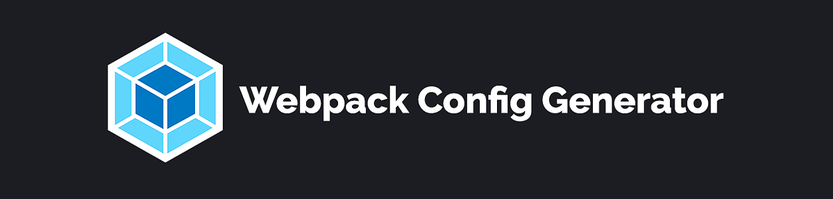Webpack Config Generator. Webpack Config Generator | by Artem Kalugin | Medium