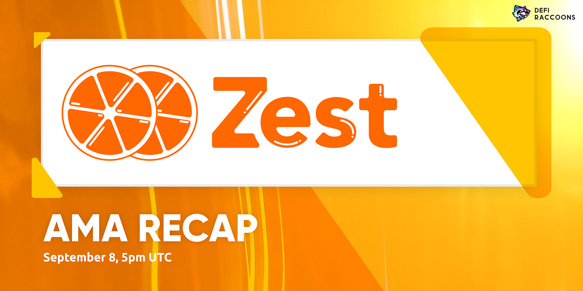 AMA Recap: Zest Protocol. Date: September 8th, 2022 Host: RaToon… | by ...