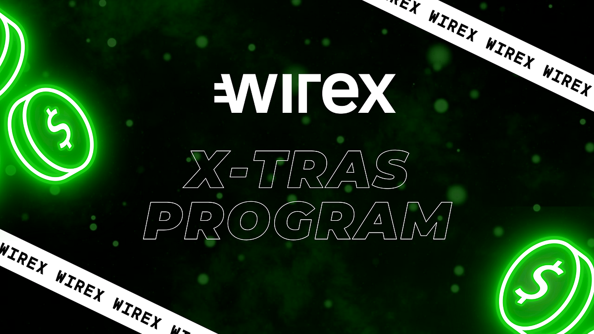 Navigating the Future of Finance: Decoding the WXT Perks (X-Tras Program) by Wirex In the… | by ...