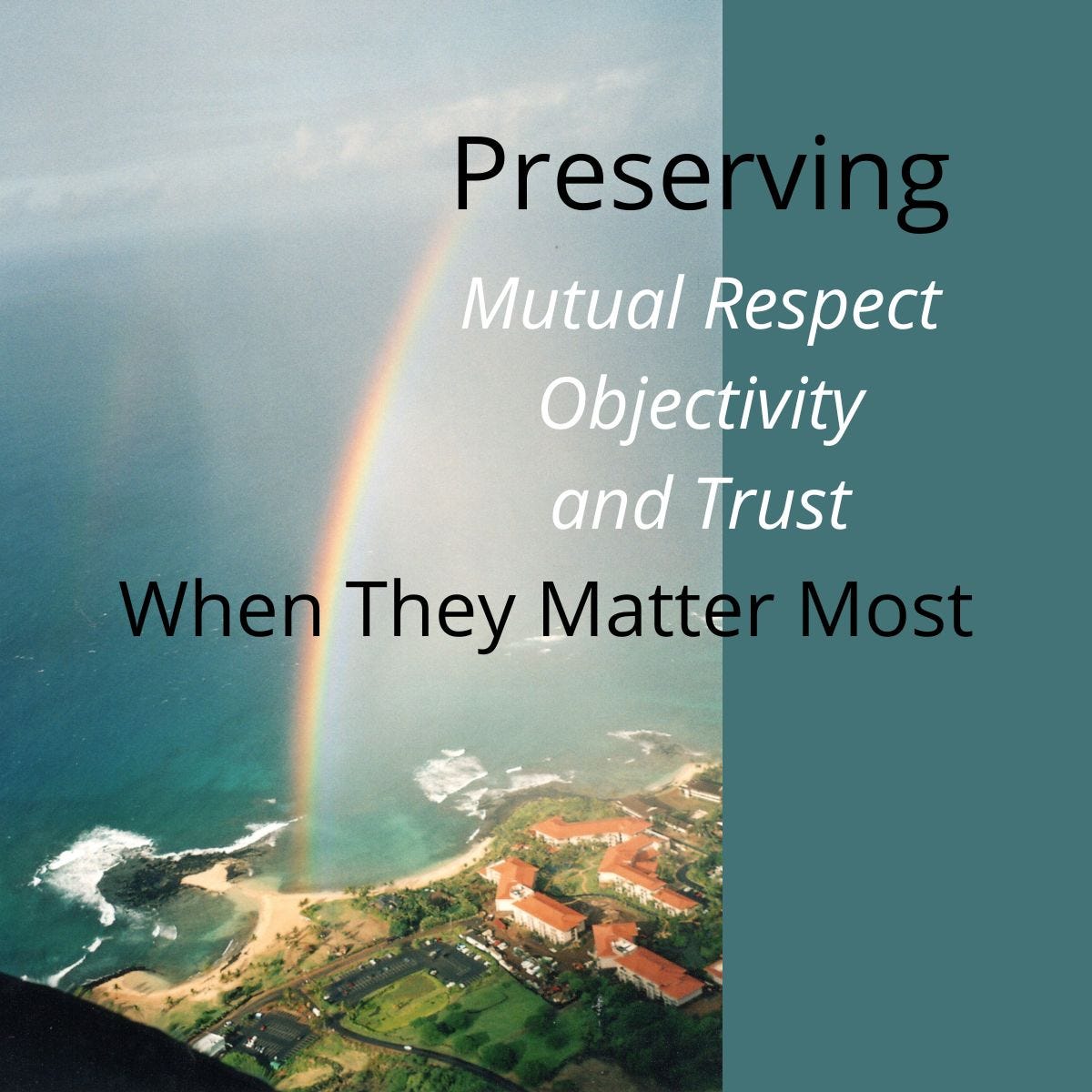 Preserving Mutual Respect, Objectivity and Trust | by Charles Edison ...