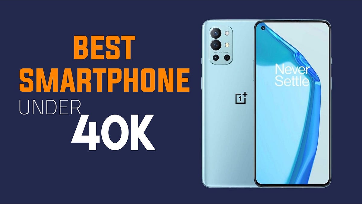Best Mobile Phone Under 40000 in India (November 2021) | by Manish ...