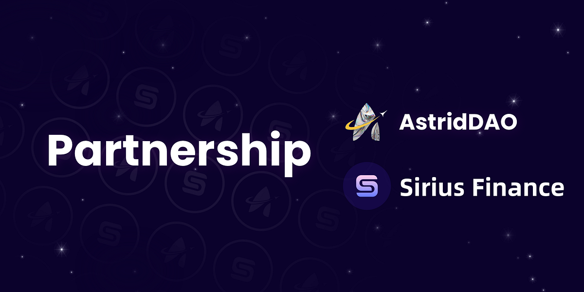 Partnership: Sirius Finance & AstridDAO | by Sirius | Medium