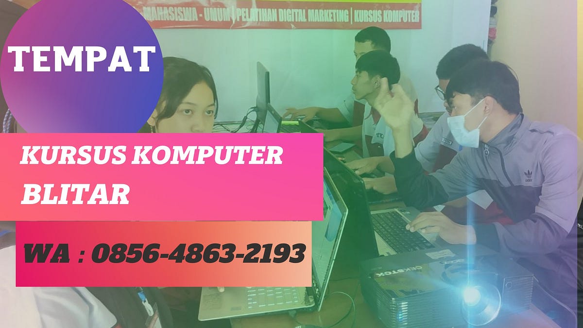 BUTUH SERTIFIKAT, 0856–4863–2193 Belajar Ilmu Komputer Privat Wonotirto Blitar | by DinneKursus ...