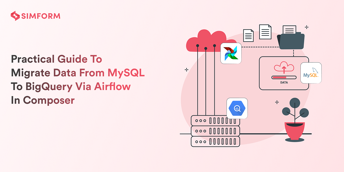 Practical Guide To Migrate Data From MySQL To BigQuery Via Airflow In ...