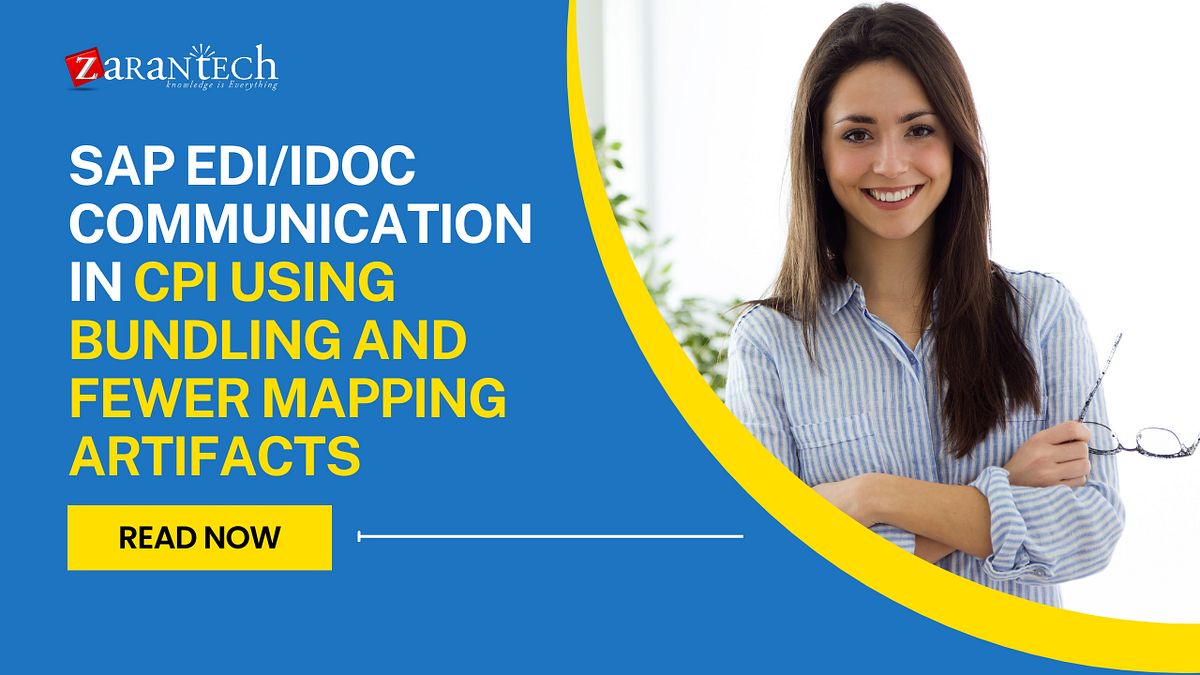 SAP EDI/IDoc Communication in CPI Using Bundling and Fewer Mapping Artifacts | by ZaranTech | Medium