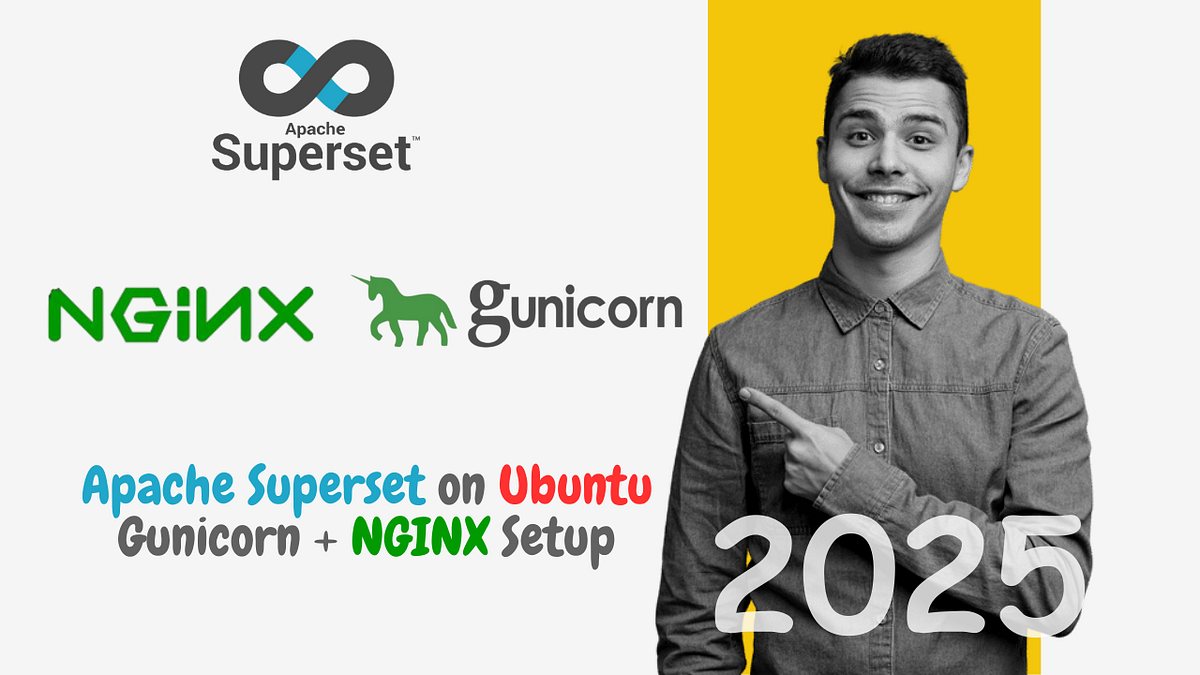 Complete Guide to Deploying Apache Superset with Gunicorn and NGINX on Ubuntu | by ...