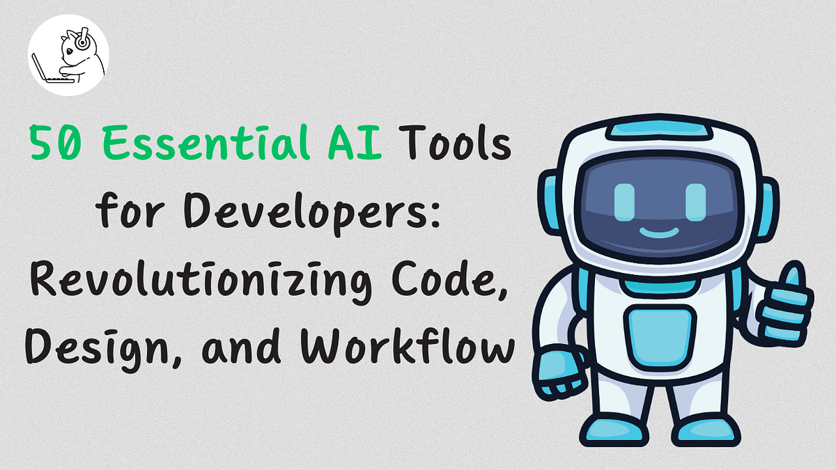 50 Essential AI Tools for Developers: Revolutionizing Code, Design, and Workflow | by Let's Code ...