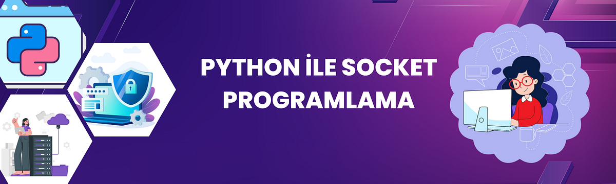 Python ile Socket Programlama. Phyton’da Socket programlama nedir… | by ...