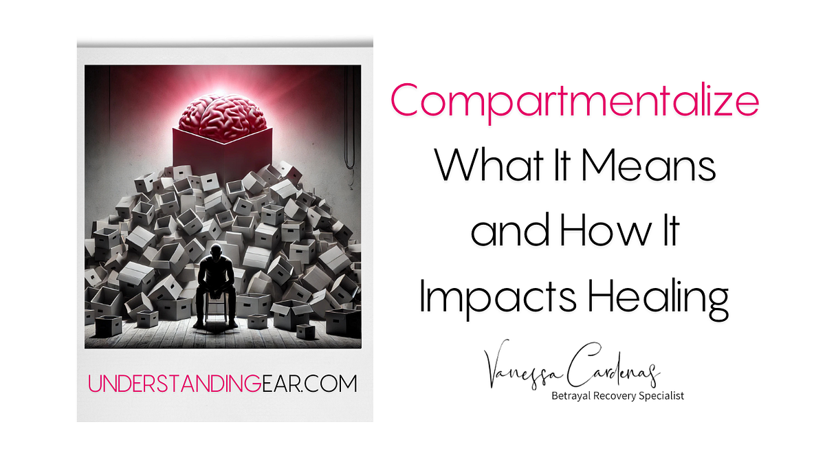 What It Really Means When Your Partner Needs to Compartmentalize | by ...