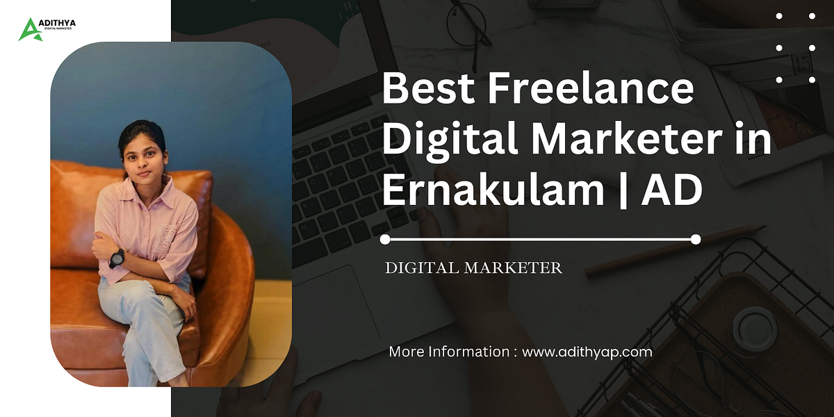 Best Ernakulam Freelance Digital Marketer | AD for the Development of ...