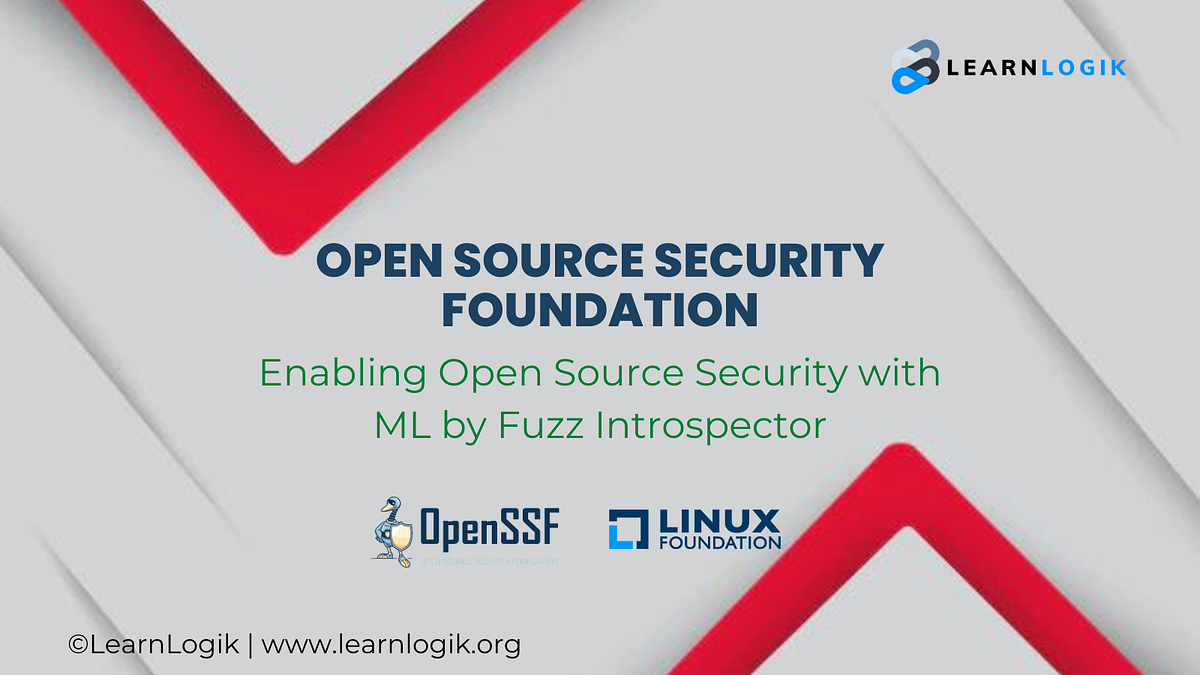 OpenSSF: Enabling Open Source Security with ML by Fuzz Introspector | by Learnlogik | Medium