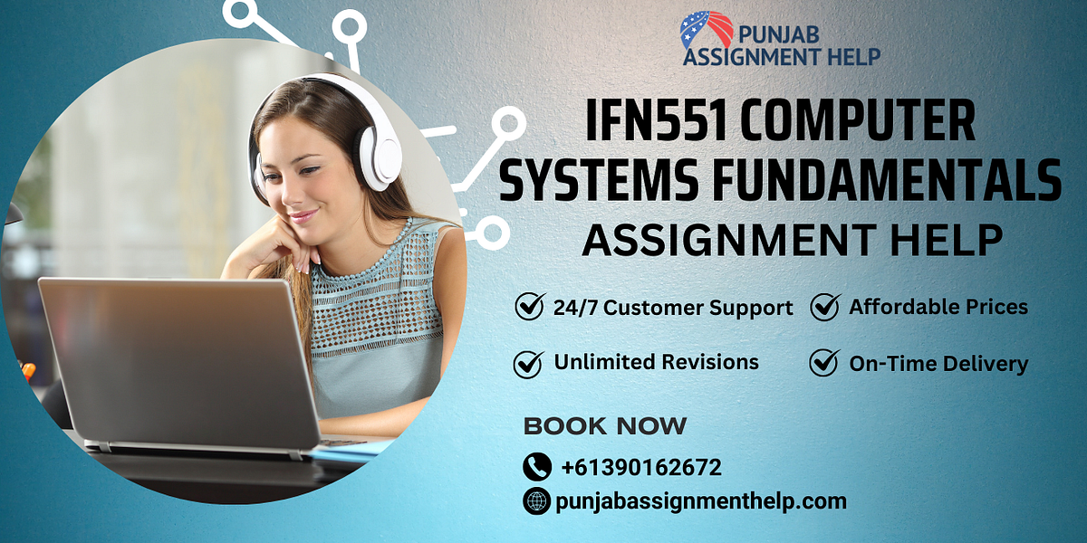 IFN551 COMPUTER SYSTEMS FUNDAMENTALS ASSIGNMENT HELP | by Punjabassignmenthelpaus | Medium