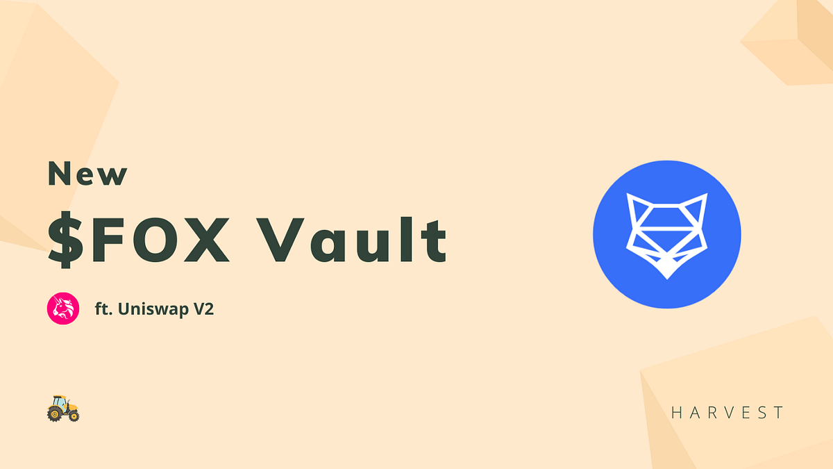 Nova $FOX Vault. Harvest adiciona Vault para $FOX —… | by BluePoison ...