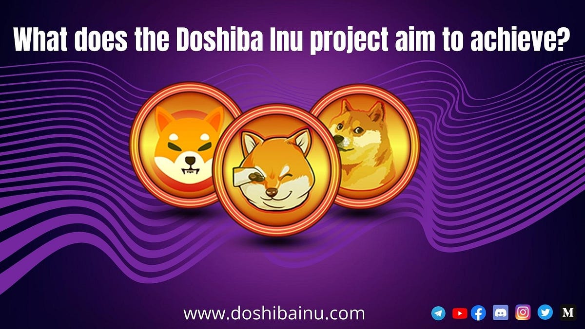 What does the Doshiba Inu project aim to achieve? | by Doshiba Inu | Medium