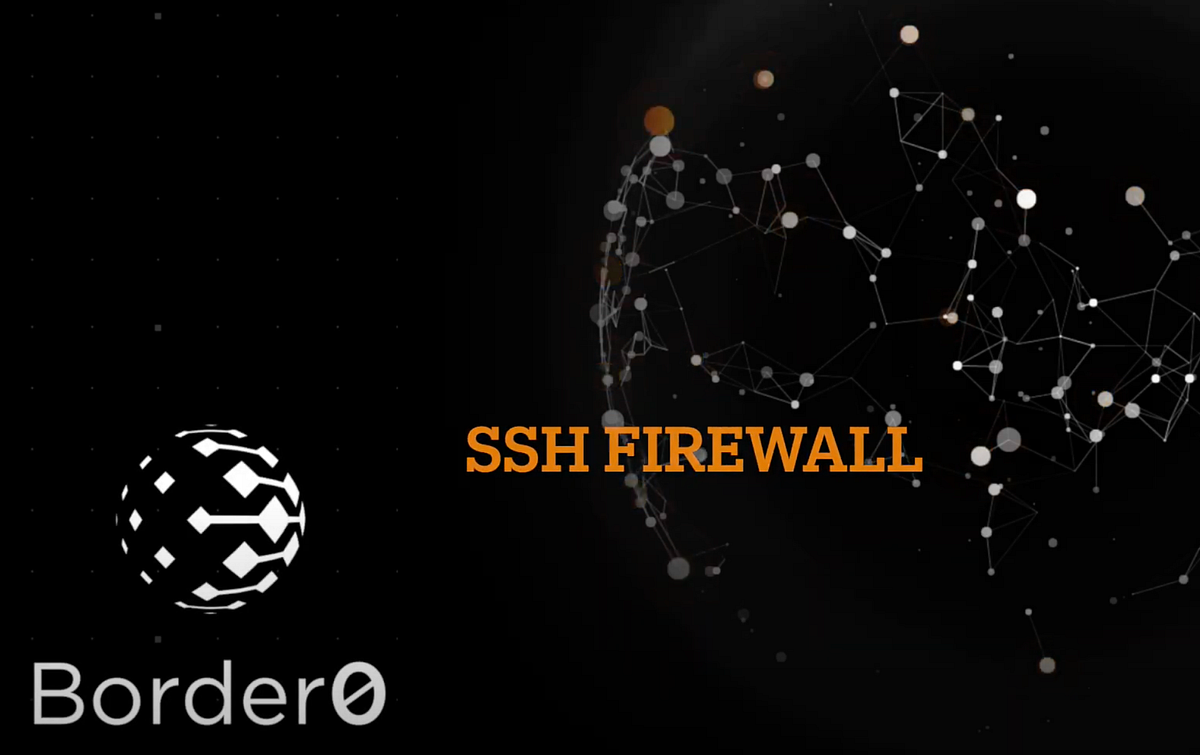 What is an SSH Firewall - Border0 - Medium
