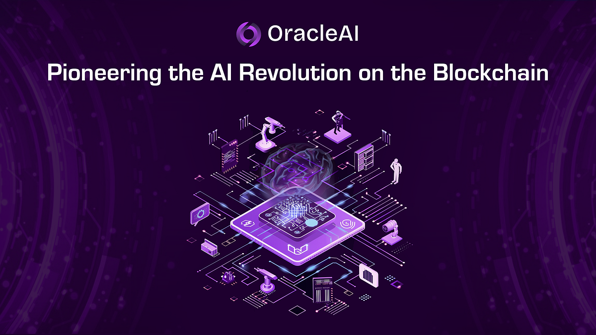 OracleAI: Pioneering the AI Revolution on the Blockchain | by OracleAI ...