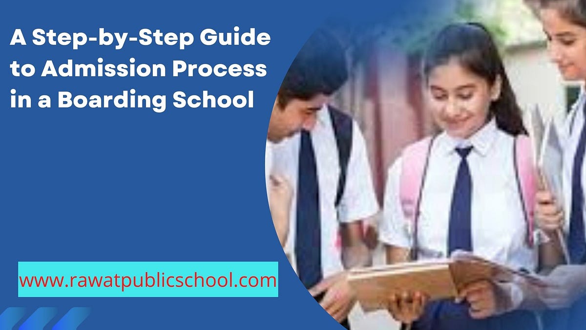 A Step-by-Step Guide to Admission Process in a Boarding School | by ...