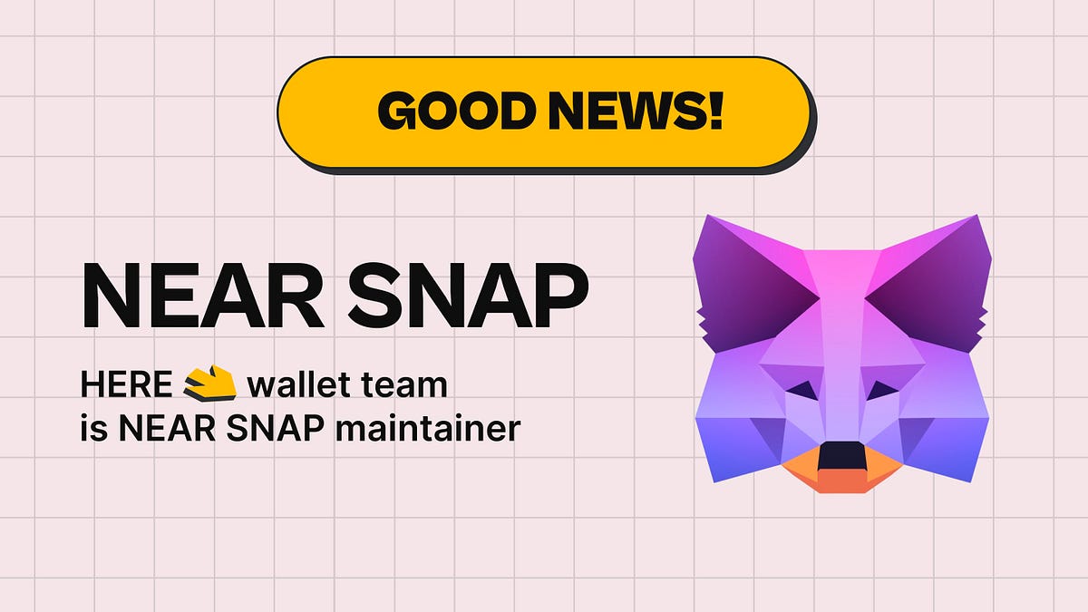 HERE Wallet and BANYAN are NEAR-SNAP maintainers - HERE Wallet - Medium