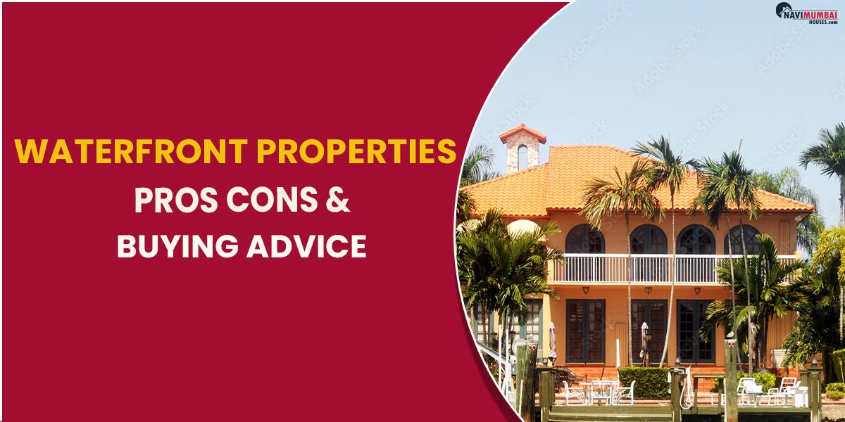 Waterfront Properties Pros Cons & Buying Advice | by himani navimumbaihouses | Aug, 2023 | Medium