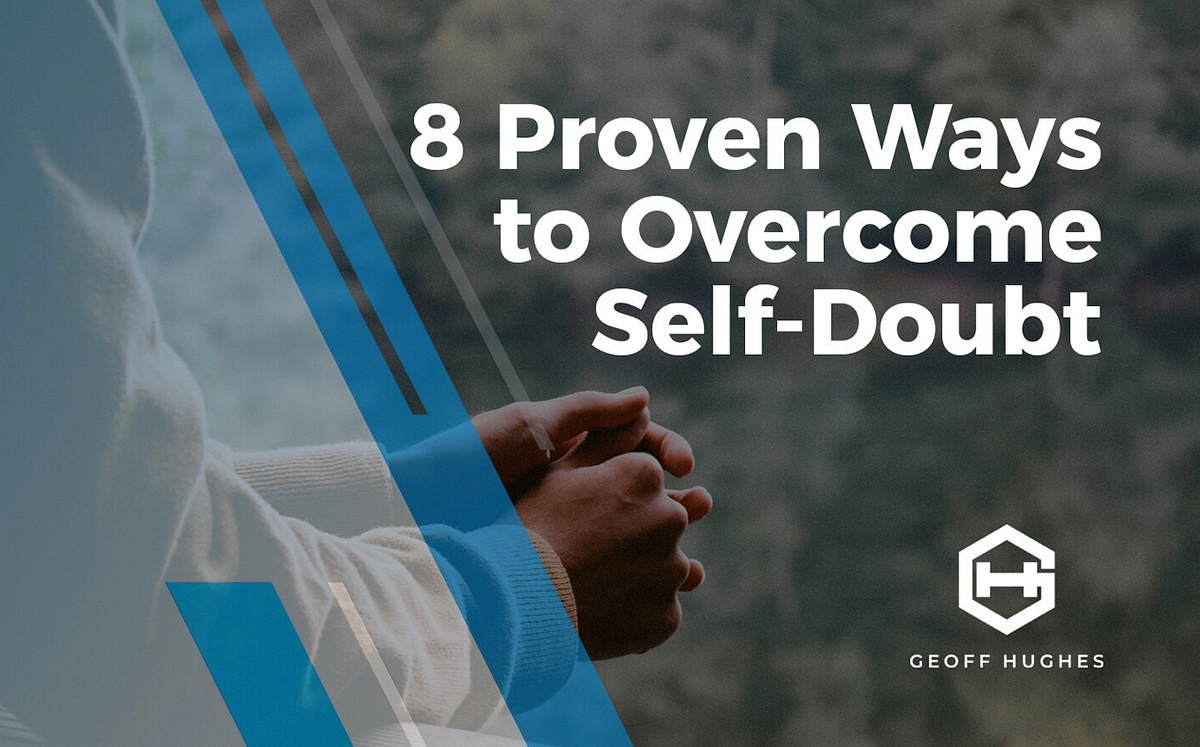 8 MOST EFFECTIVE WAYS TO OVERCOME SELF-DOUBT AND LIVE YOUR DREAMS | by ...
