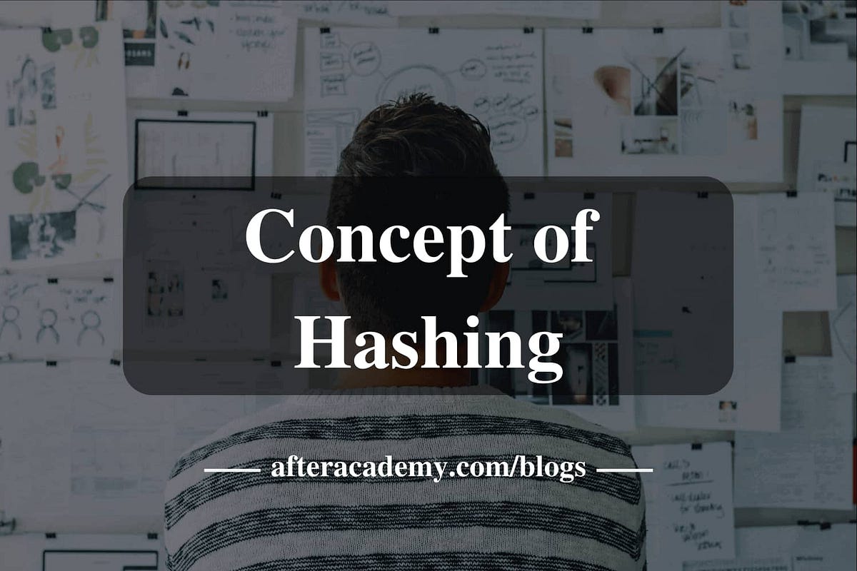 The Concept of Hashing in Programming | by Team AfterAcademy ...