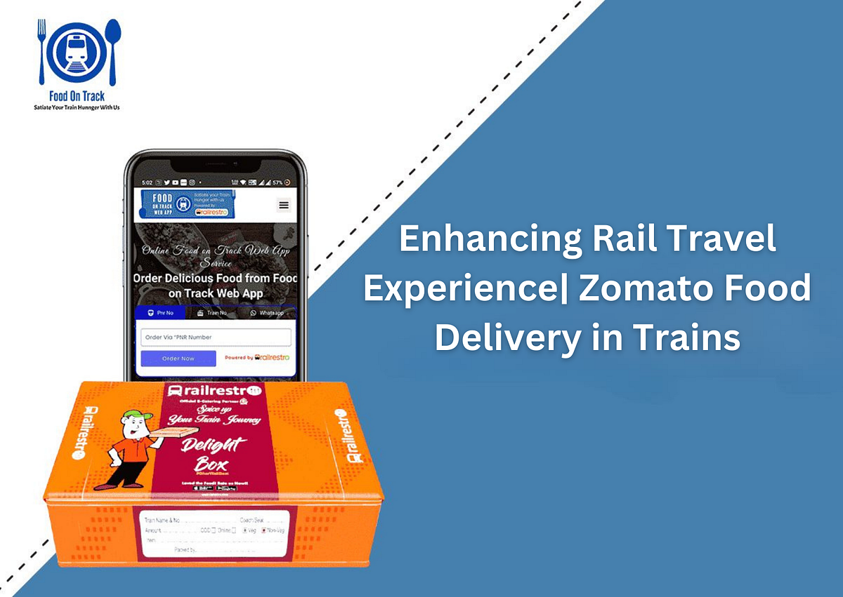 Enhancing Rail Travel Experience: Zomato Food Delivery in Trains | by ...
