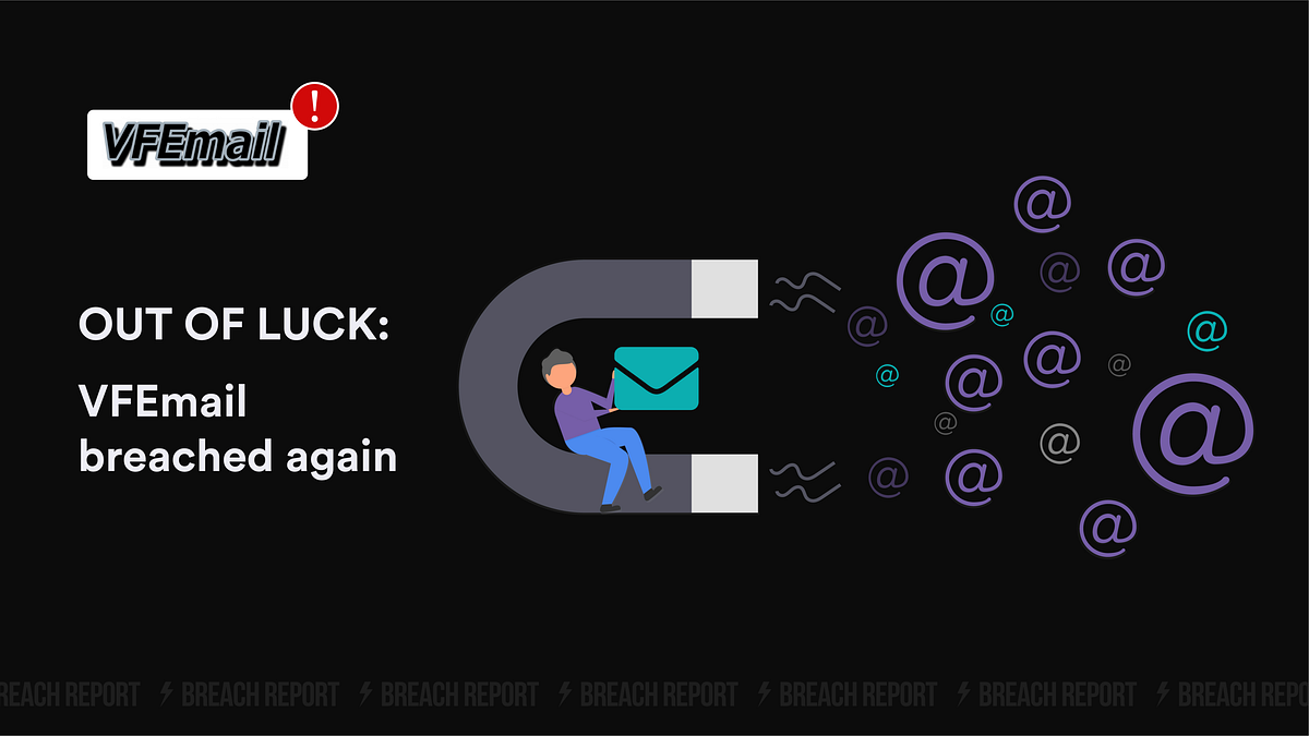 Out of luck: VFEmail breached again | by TheBreachReport | Breach ...