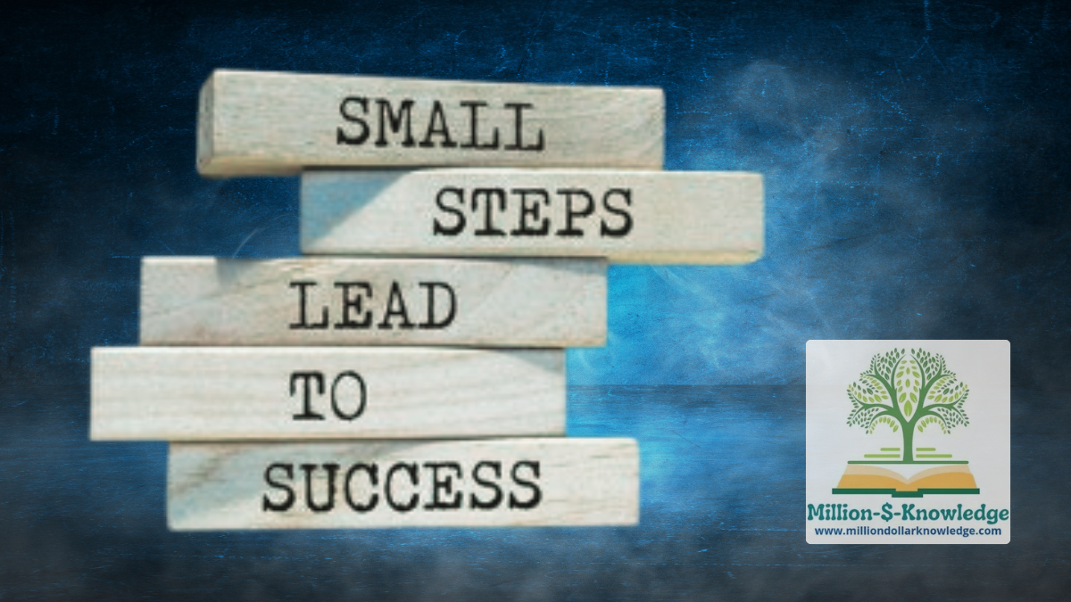 Dream Big, Start Small!. Know the Power of Small Steps | by Million ...