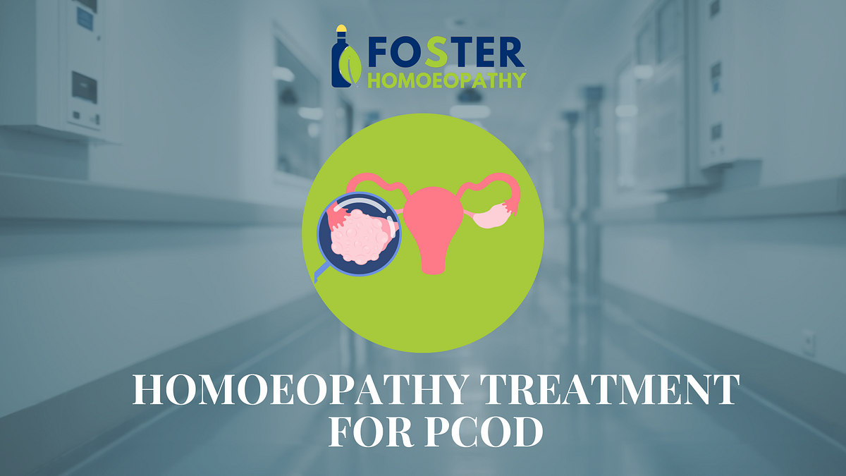 Homeopathy Treatment for PCOD. Polycystic Ovary Syndrome (PCOS), also… | by Foster Homoeopathy ...