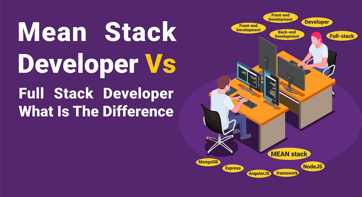 MEAN Stack Developer vs. FULL Stack Developer: What is the Difference ...