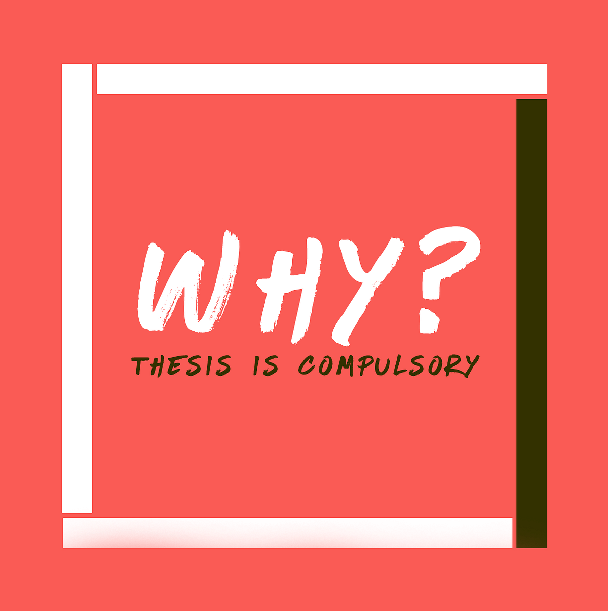 Why Thesis Is Compulsory Understanding The Intent By Kaushik Medium why-thesis-is-compulsory-understanding-the-intent-by-kaushik-medium