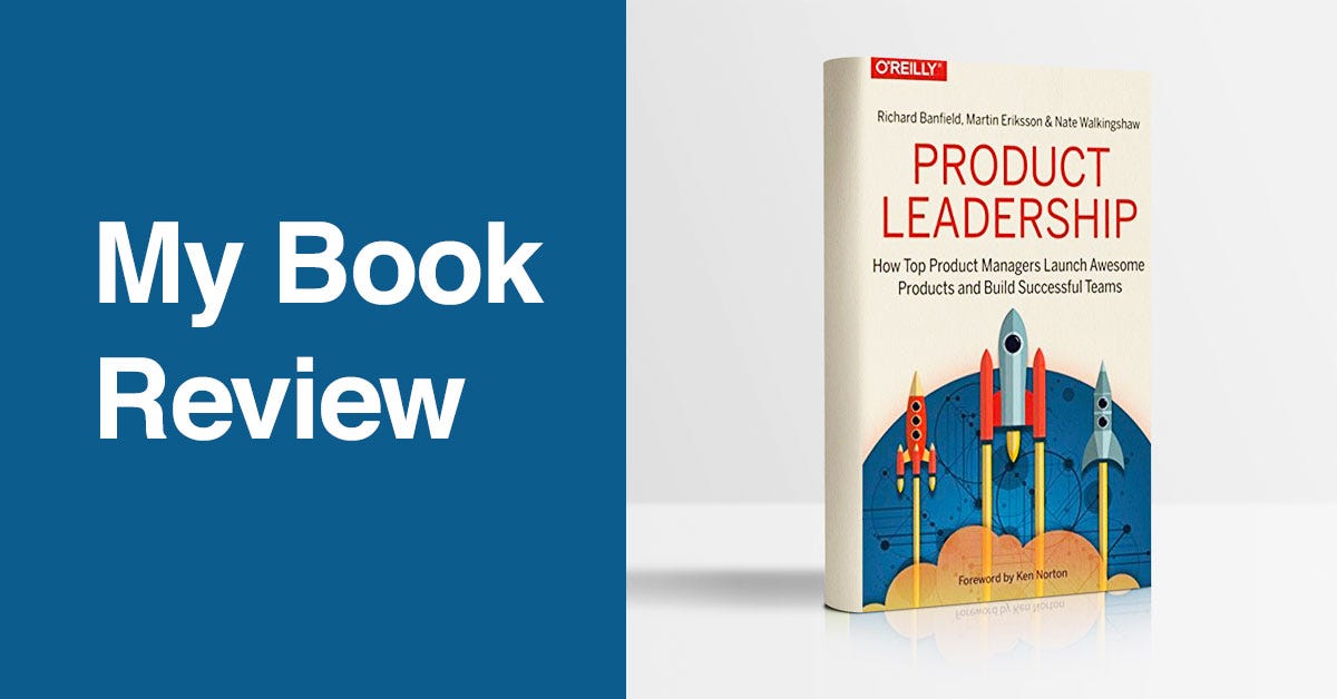 Book Review: Product Leadership — How Top Product Managers Launch ...