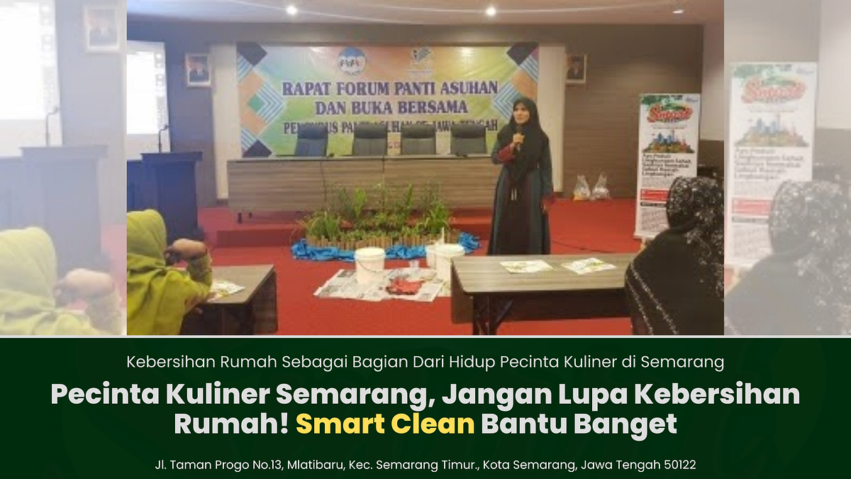 Pecinta Kuliner Semarang, Jangan Lupa Kebersihan Rumah! Smart Clean ...