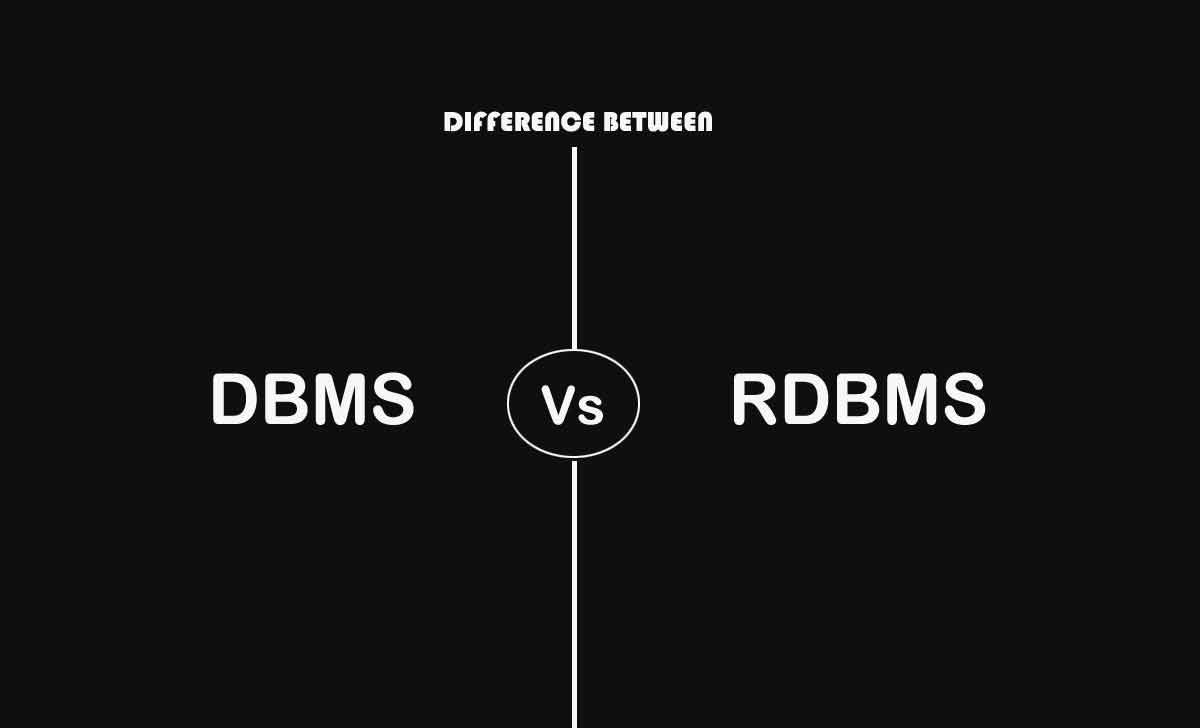 Dbms Vs Rdbms