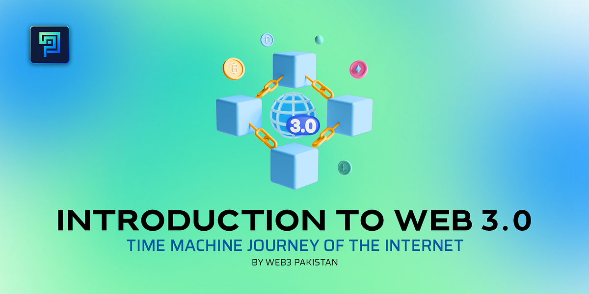 Introduction to Web 3.0 - Time machine journey of the Internet | by ...