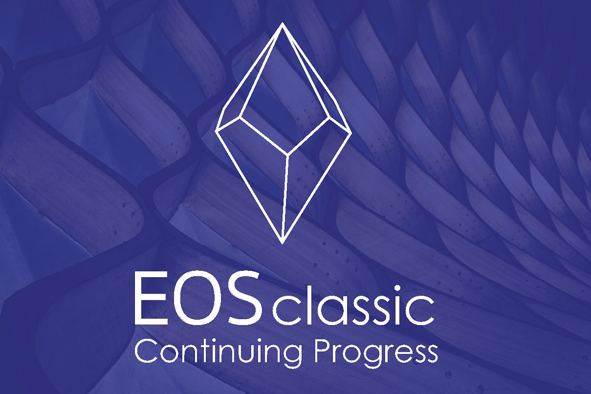 Announcing EOSclassic. Continuing Progress | by EOSclassic | EOS ...