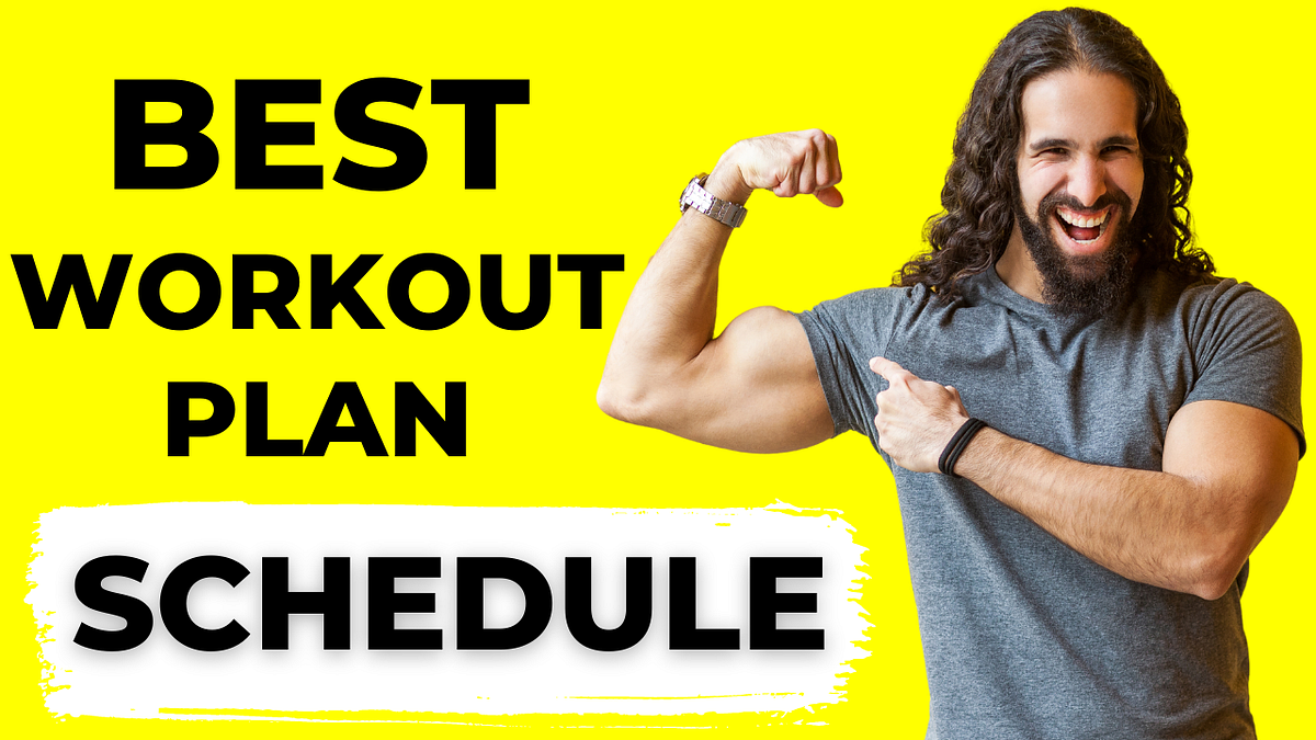NO.1 BEST WORKOUT PLAN SCHEDULE PROGRAM IN 2022. - musclyfit - Medium