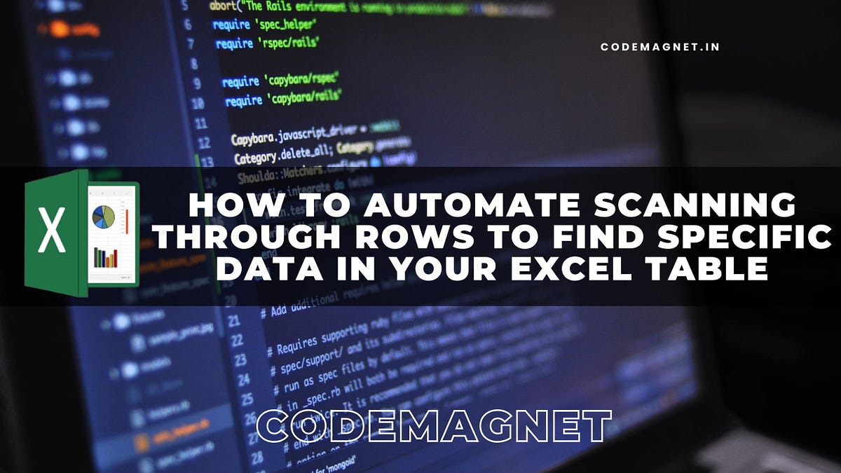How To Automate Scanning Through Rows To Find Specific Data In Your Excel Table By