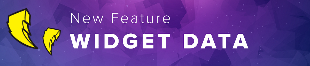 New Feature: Widget Data. We’ve just released the Widget Data… | by ...