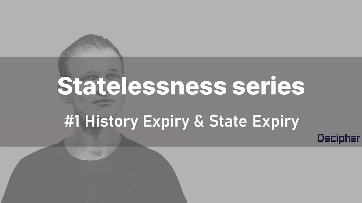 [이더리움 Stateless]1. State Expiry & History Expiry | by Seongwan Park | Decipher Media ｜디사이퍼 미디어 ...