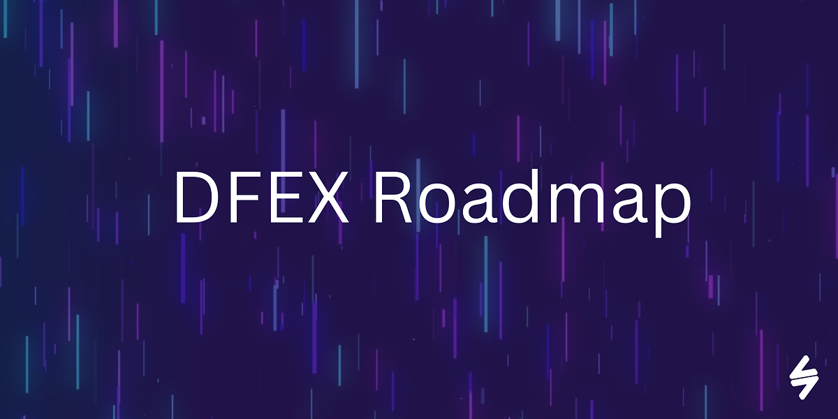 DFEX Roadmap. In this article, we will be outlining… | by DFEX | Medium
