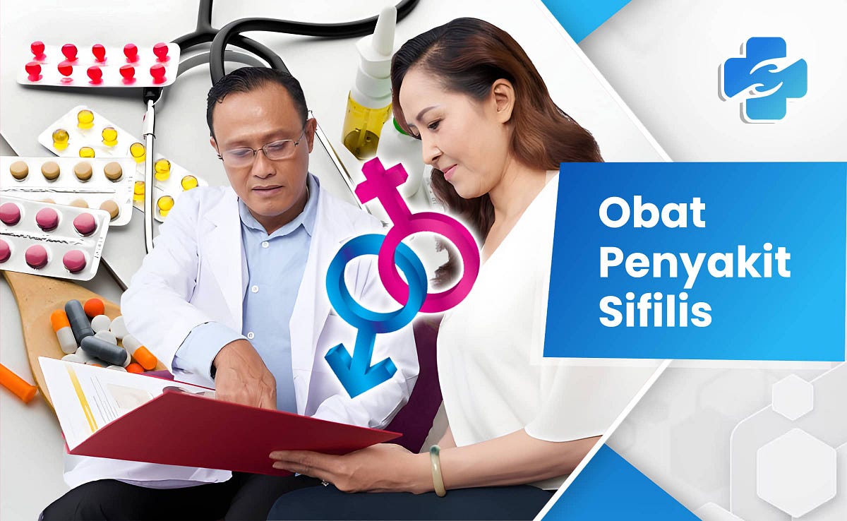 Obat Penyakit Sifilis: Pilihan Pengobatan dan Pencegahan | by Klinik Utama Sentosa | Nov, 2023 ...