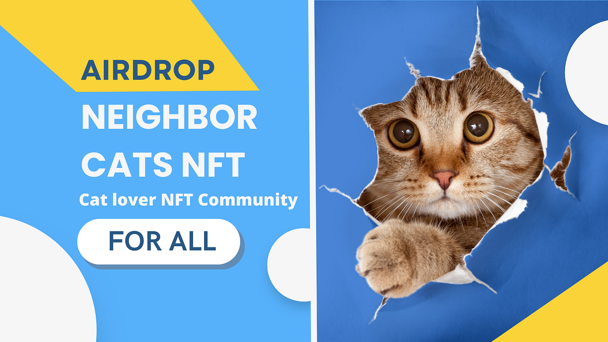NFT Neighbor Cats Airdrop (for all) - NFT Artworks - Medium