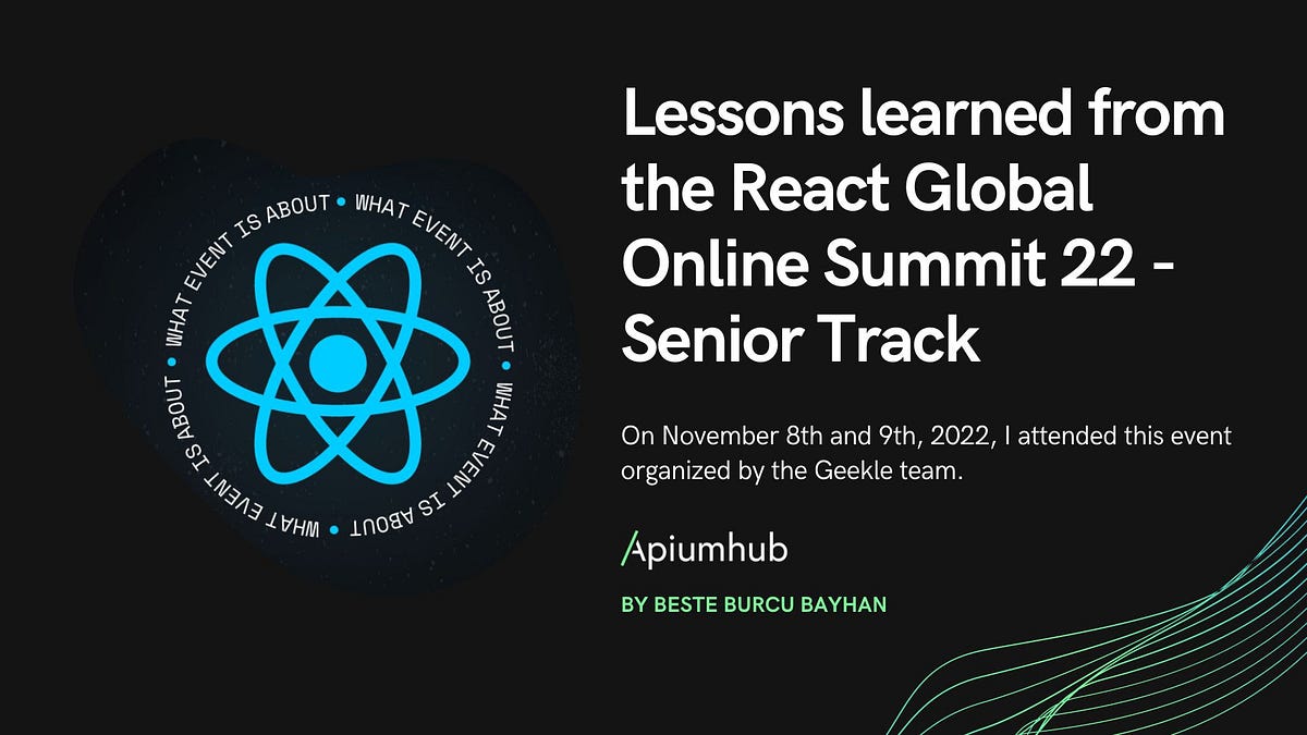 Lessons Learned From The React Global Online Summit 22 — Senior Track ...