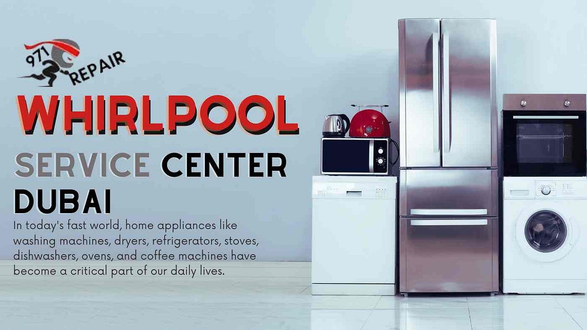 WhirlPool Service Center Dubai | 0526948148 | by Inforepair | Jan, 2024 ...