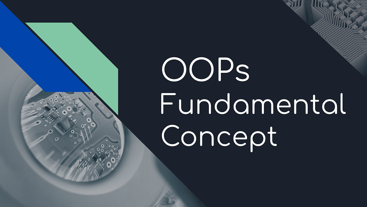 OOPs Fundamental Concepts with Java Example | by Kaizen Chandra | Mar, 2025 | Medium