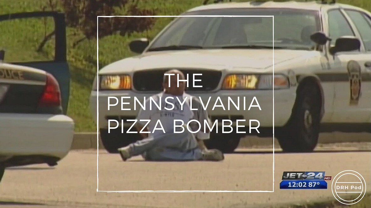 The Pennsylvania Pizza Bomber. The Bizarre Bank Heist of ‘03. | by AMH ...