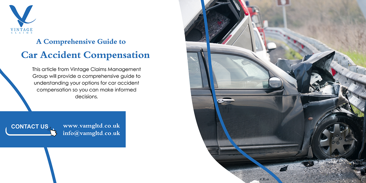 A Comprehensive Guide to Car Accident Compensation | by Vintage Claims ...